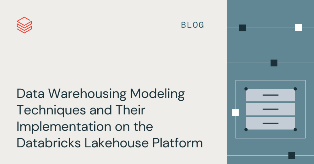Data Warehouse Modeling on Databricks | Databricks Blog